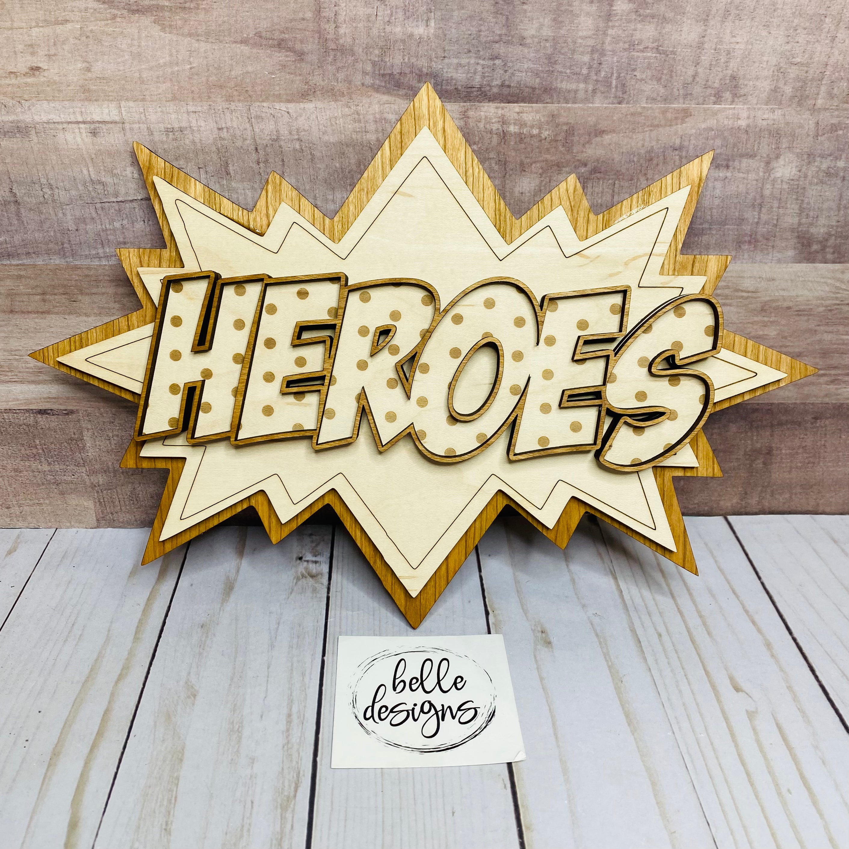 Heroes Sign – Belle Designs Co.